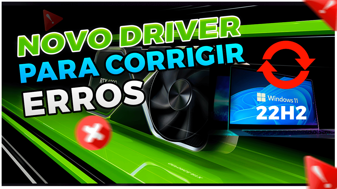 Windows 11 22H2: Novo driver da NVIDIA corrige bugs em jogos